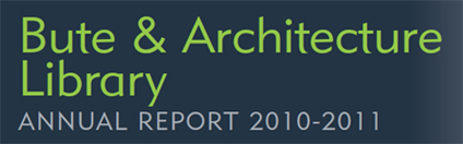 Bute & Architecture Library – Annual Report 2010/11 - Newyddion y ...